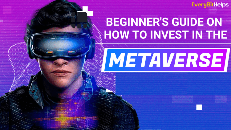 Beginner's Guide on How to Invest in the Metaverse in 2023